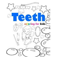 Coloring Book for Kids: Learn the Basics of Dental Anatomy and Tips for ...