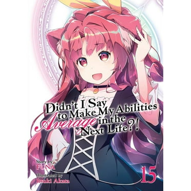Didn't I Say to Make My Abilities Average in the Next Life?! (Light Novel) Vol. 1 - Walmart.com