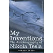 My Inventions : The Autobiography of Nikola Tesla - Walmart.com