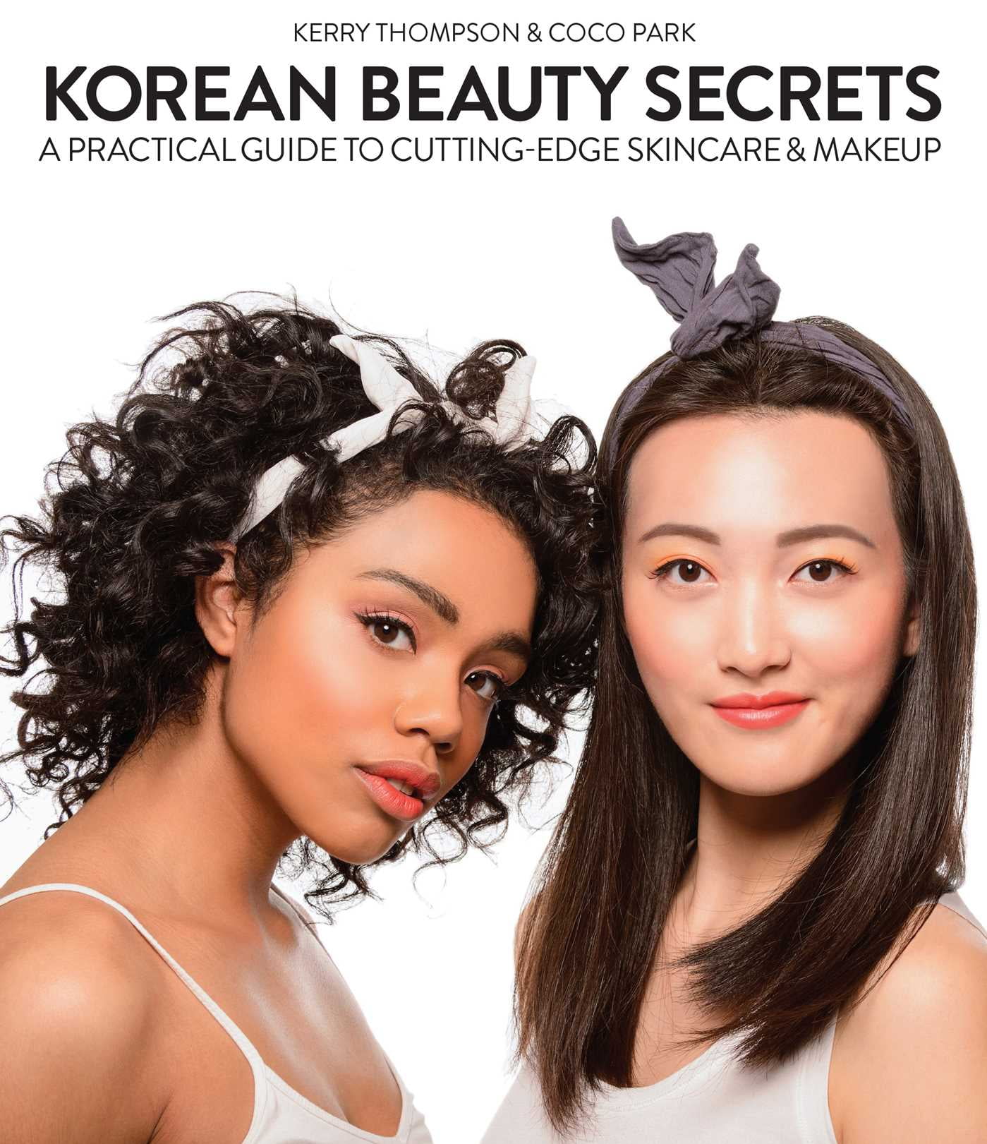 Korean Beauty Secrets: A Practical Guide to Cutting-Edge Skincare ...