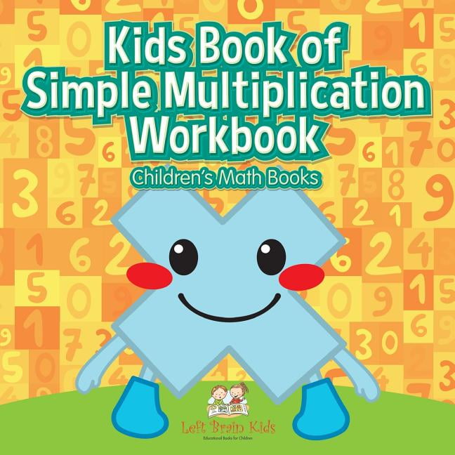 Kids Book of Simple Multiplication Workbook Children's Math Books ...