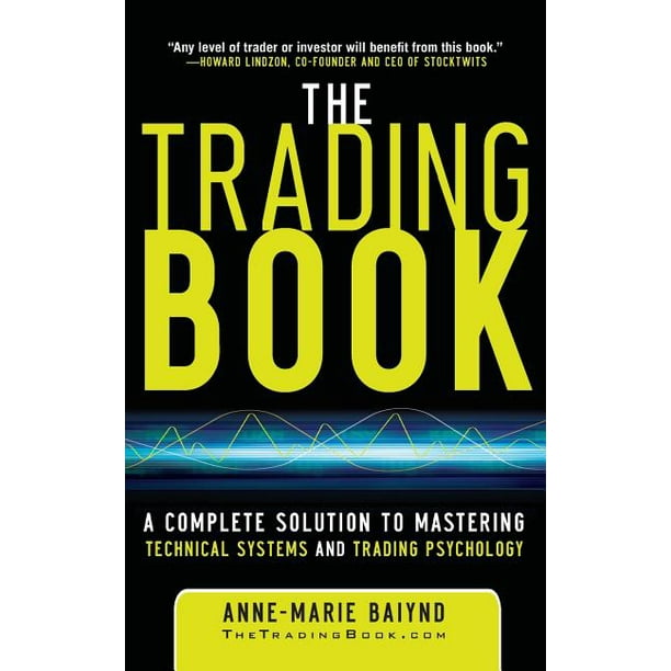 The Trading Book : A Complete Solution to Mastering Technical Systems ...