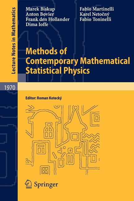 Lecture Notes In Mathematics Methods Of Contemporary Mathematical Statistical Physics Series