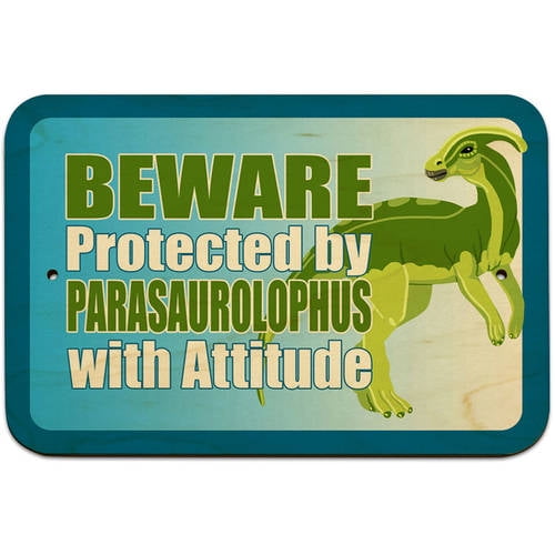 Beware Protected by Parasaurolophus with Attitude Sign - Walmart.com