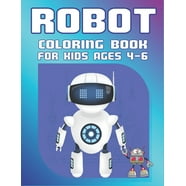 Robot Coloring Book: Amazing Designs And Illustrations Of Robots To ...