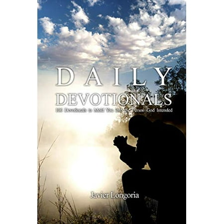 Daily Devotionals: 106 Devotionals to Mold You into the Person God ...