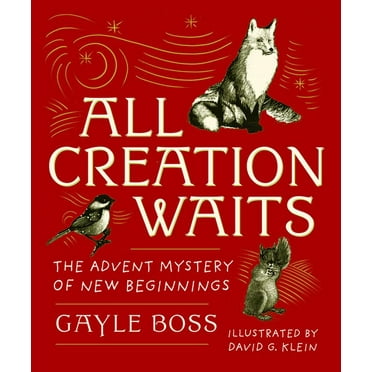 All Creation Waits: The Advent Mystery of New Beginnings (Paperback ...