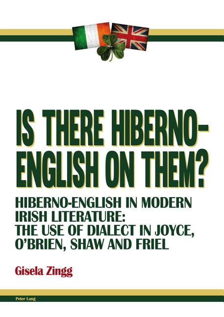 Is There Hiberno-English on Them? : Hiberno-English in Modern Irish ...