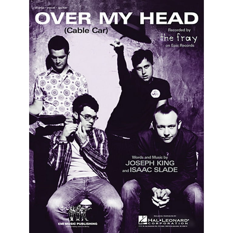 The Fray Over My Head