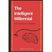 Understanding Millennials: A Guide to Working with Todays Generation ...