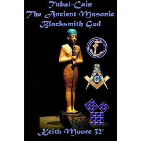 Tubal-Cain The Ancient Masonic Blacksmith God | Walmart Canada