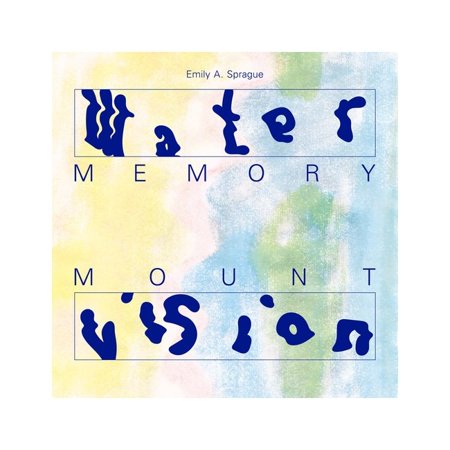 SPRAGUE EMILY A WATER MEMORY / MOUNT VISION COMPACT DISCS | Walmart Canada