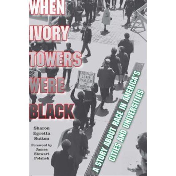 Pre-Owned When Ivory Towers Were Black : A Story About Race in America ...