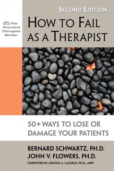 Pre-Owned How to Fail as a Therapist : 50+ Ways to Lose or Damage Your ...