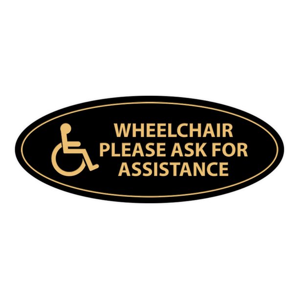 Oval WHEELCHAIR PLEASE ASK FOR ASSISTANCE Sign (Black /Gold) - Small ...