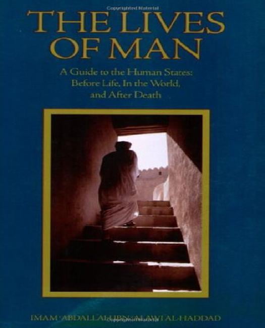 The Lives of Man: A Guide to the Human States: Before Life, in the ...