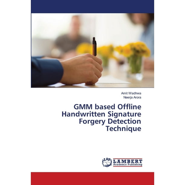 GMM based Offline Handwritten Signature Forgery Detection Technique (Paperback) - Walmart.com