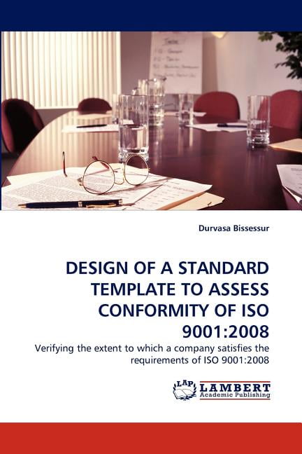 Design of a Standard Template to Assess Conformity of ISO 9001 : 2008 ...