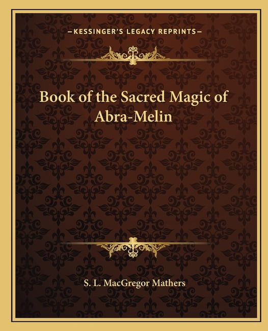 Book Of The Sacred Magic Of Abra-Melin (Paperback) - Walmart.com