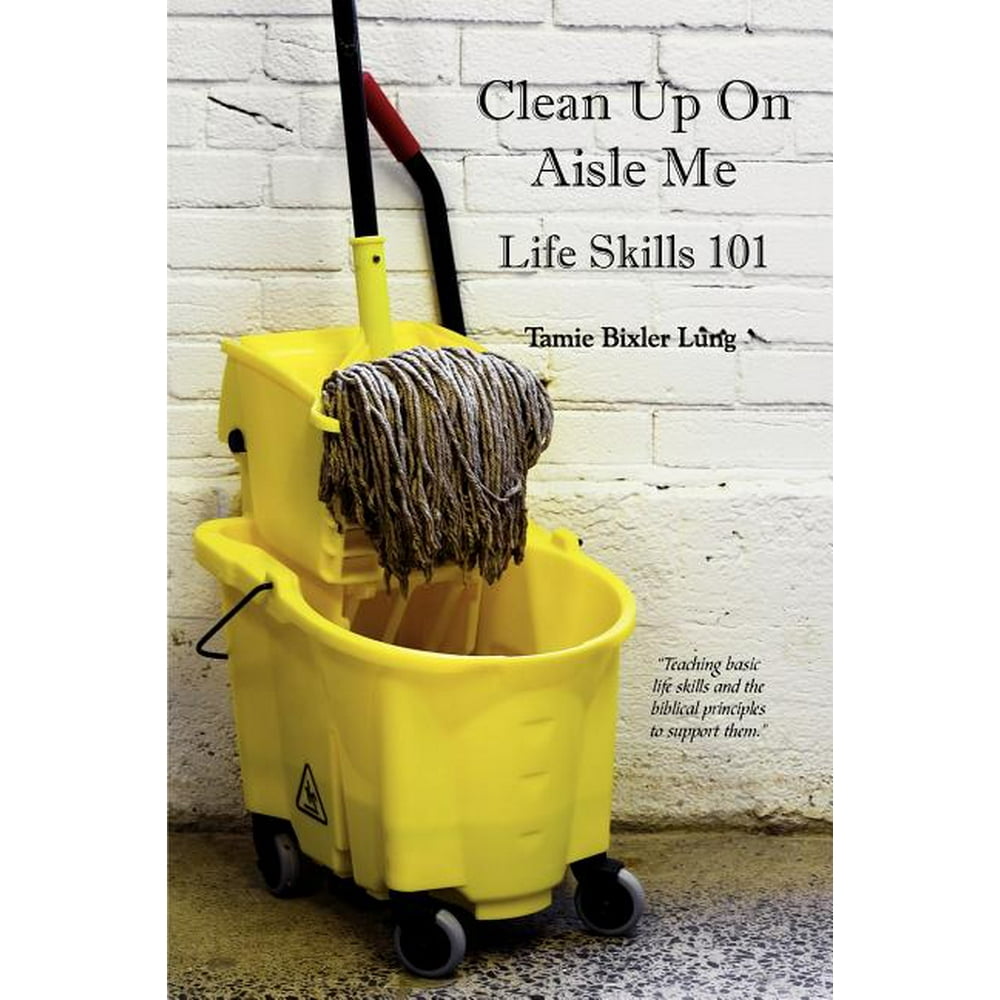 Clean Up on Aisle Me : Lifeskills 101 - Walmart.com - Walmart.com