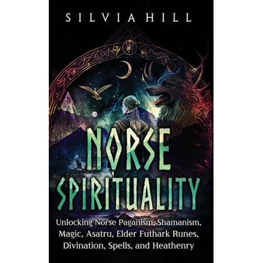 Elder Futhark Runes: Unlocking Rune Divination, Norse Magic, Spells ...