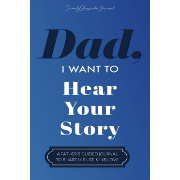 Dad, Life Is A Story What Does Yours Say: Memories and Keepsakes for My ...