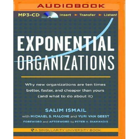 Exponential Organizations: Why New Organizations Are Ten Times Better ...
