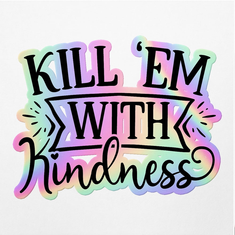 Vinyl Stickers Decals Of Kill Kindness - Apply On Any Smooth Surfaces ...