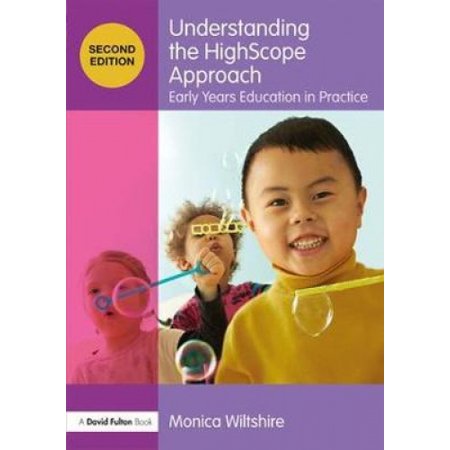 Understanding the HighScope Approach: Early Years Education in Practice ...