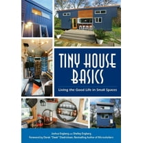 Tiny House Basics: Living the Good Life in Small Spaces (Tiny Homes ...