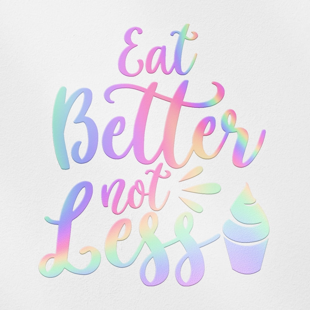 Transparent Decal Stickers Of Eat Better Not Less (Hologram) Premium ...