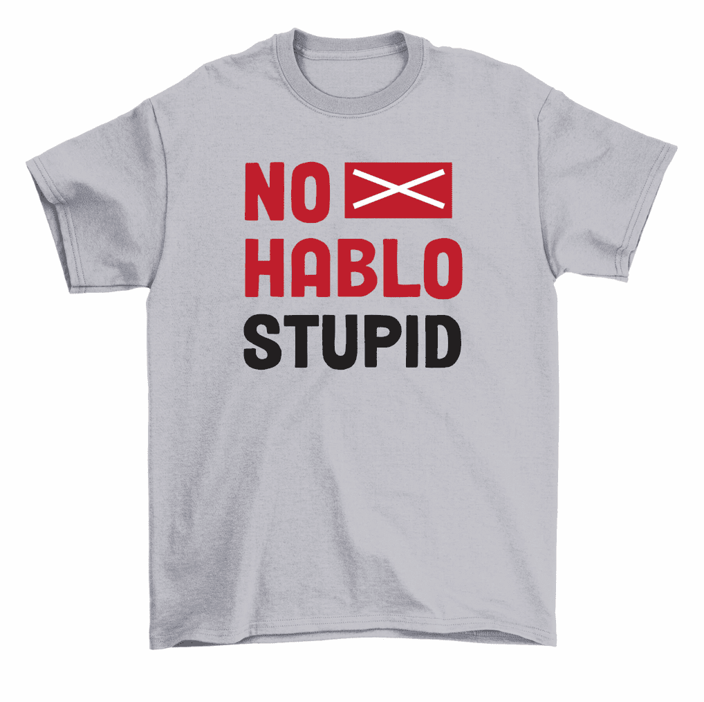No Hablo Stupid Sarcastic Spanish Funny T Shirt Men Women Walmart no-hablo-stupid-sarcastic-spanish-funny-t-shirt-men-women-walmart