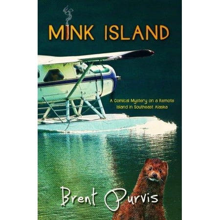 Mink Island: A Comical Mystery on a Remote Island in Southeast Alaska ...