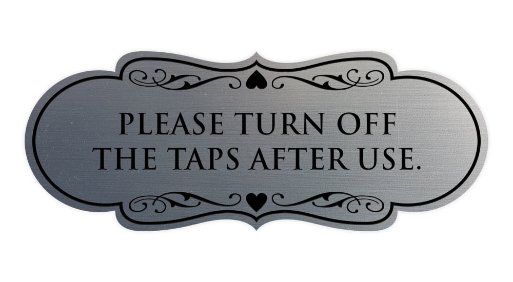 Designer PLEASE TURN OFF THE TAPS AFTER USE Sign (Brushed Silver ...