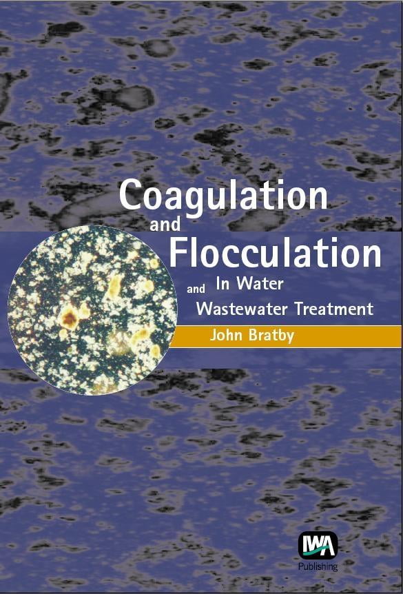 Coagulation and Flocculation in Water and Wastewater Treatment ...