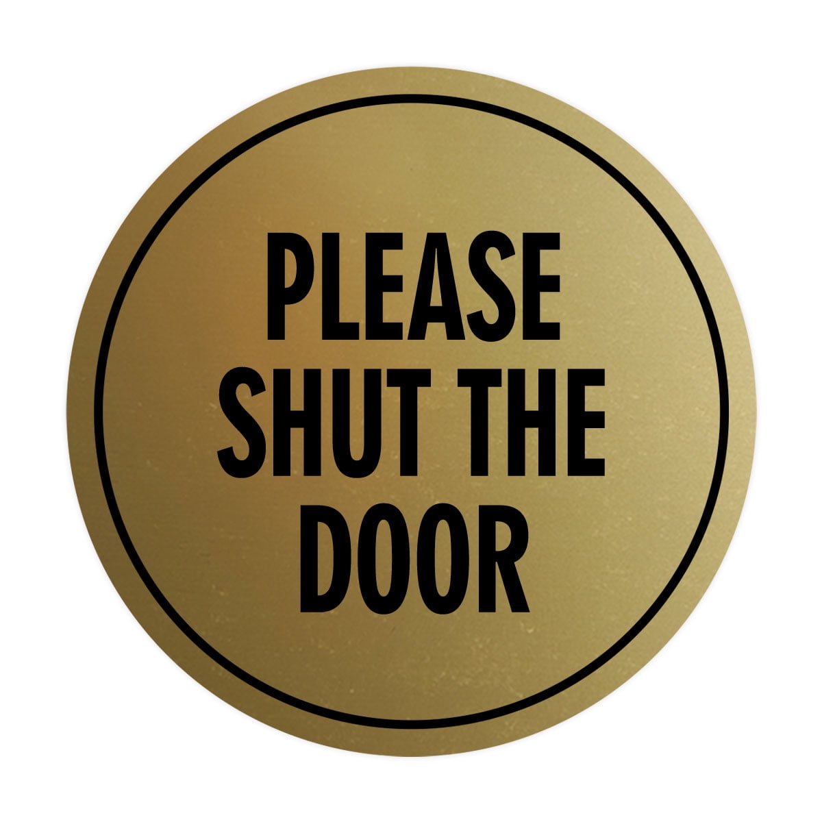 Signs ByLITA Circle Please Shut The Door Sign (Brushed Gold) - Medium ...