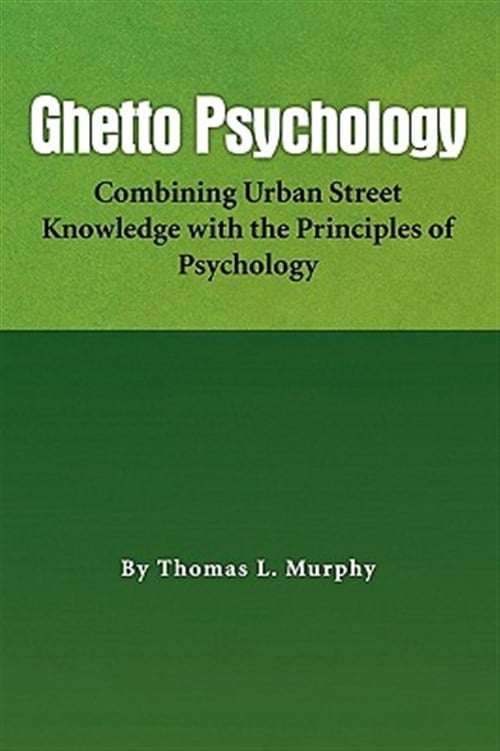 Pre-Owned Ghetto Psychology : Combining Urban Street Knowledge With the ...