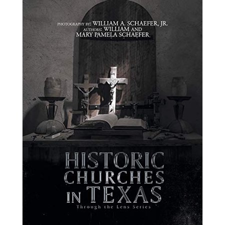 Historic Churches in Texas: Through the Lens Series | Walmart Canada