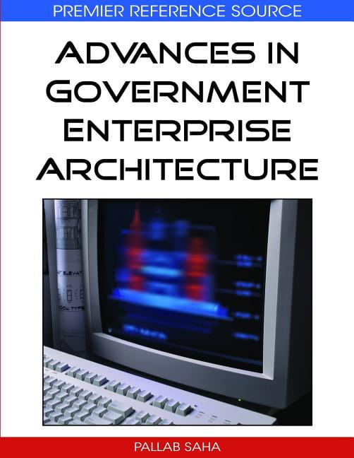 Premier Reference Source: Advances in Government Enterprise ...
