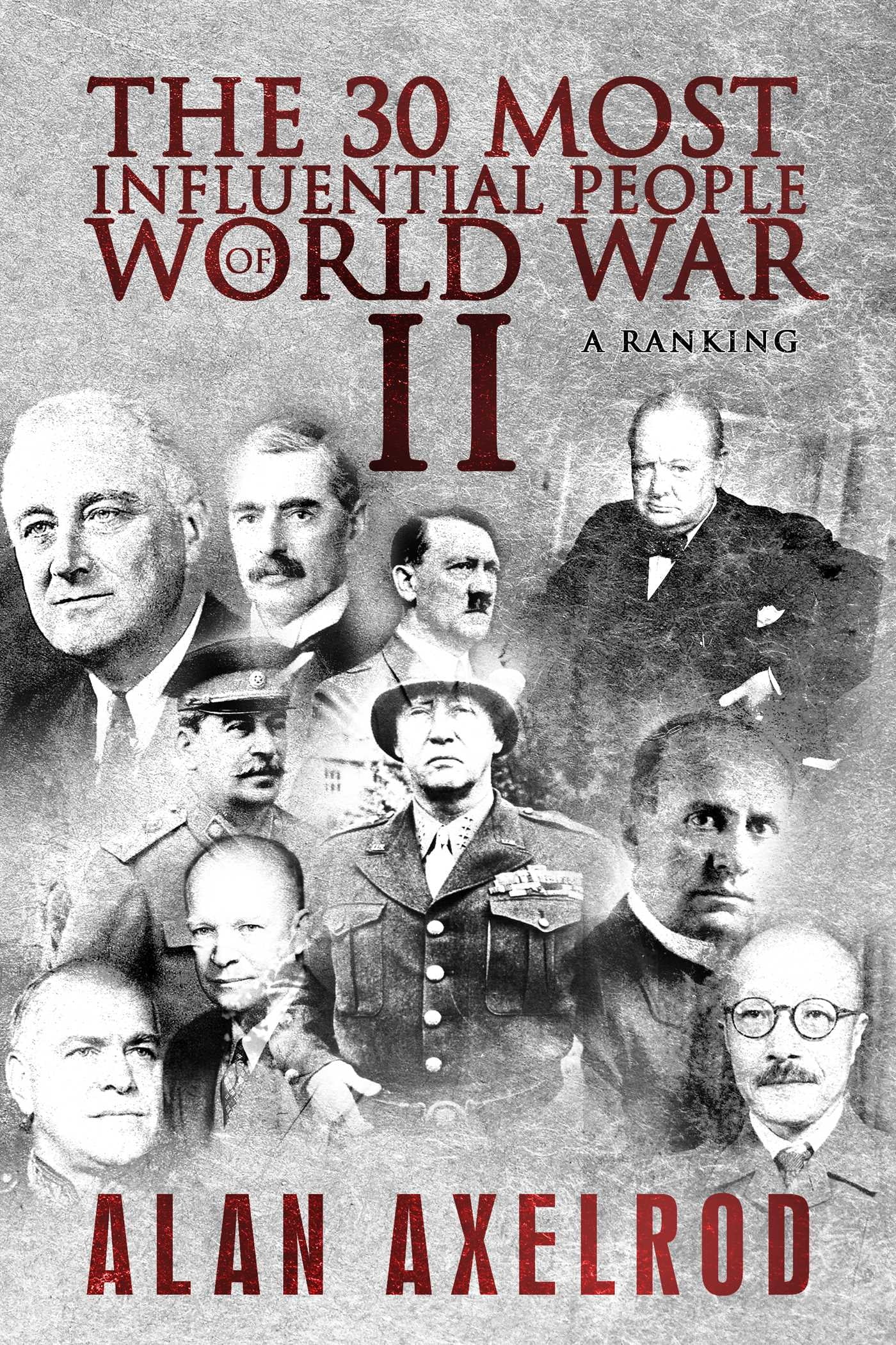 The 30 Most Influential People of World War II : A Ranking (Paperback ...