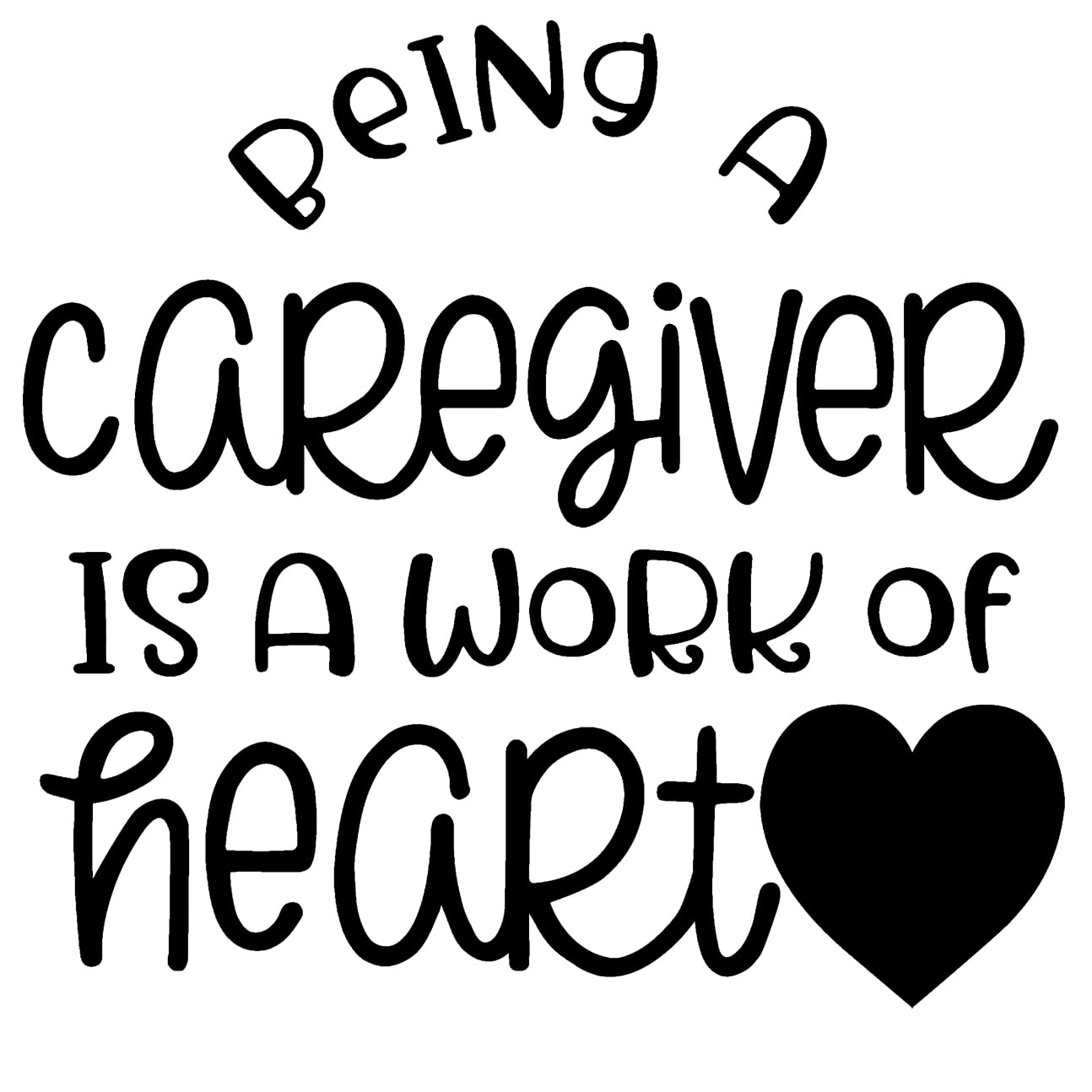 Being A Caregiver Is A Work Of Heart Love Funny Assistance Wall Decals ...