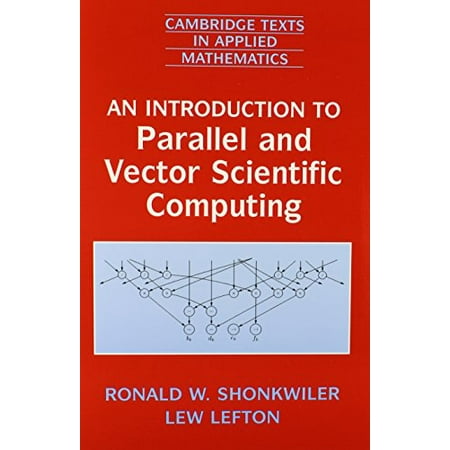An Introduction to Parallel and Vector Scientific Computation ...