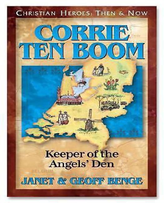 Corrie ten Boom: Keeper of the Angels' Den (Christian Heroes: Then ...