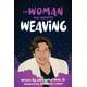 The Woman Who Invented Weaving - Walmart.com
