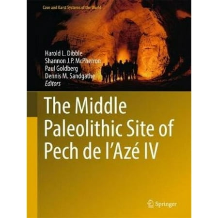 The Middle Paleolithic Site of Pech de l'Aze IV (Cave and Karst Systems ...