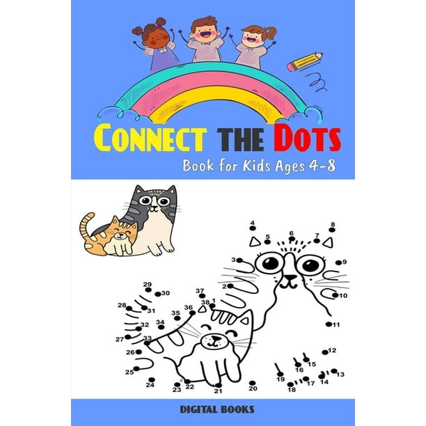 Connect The Dots Book For Kids Ages 4-8 : 100 Challenging and Fun Dot ...