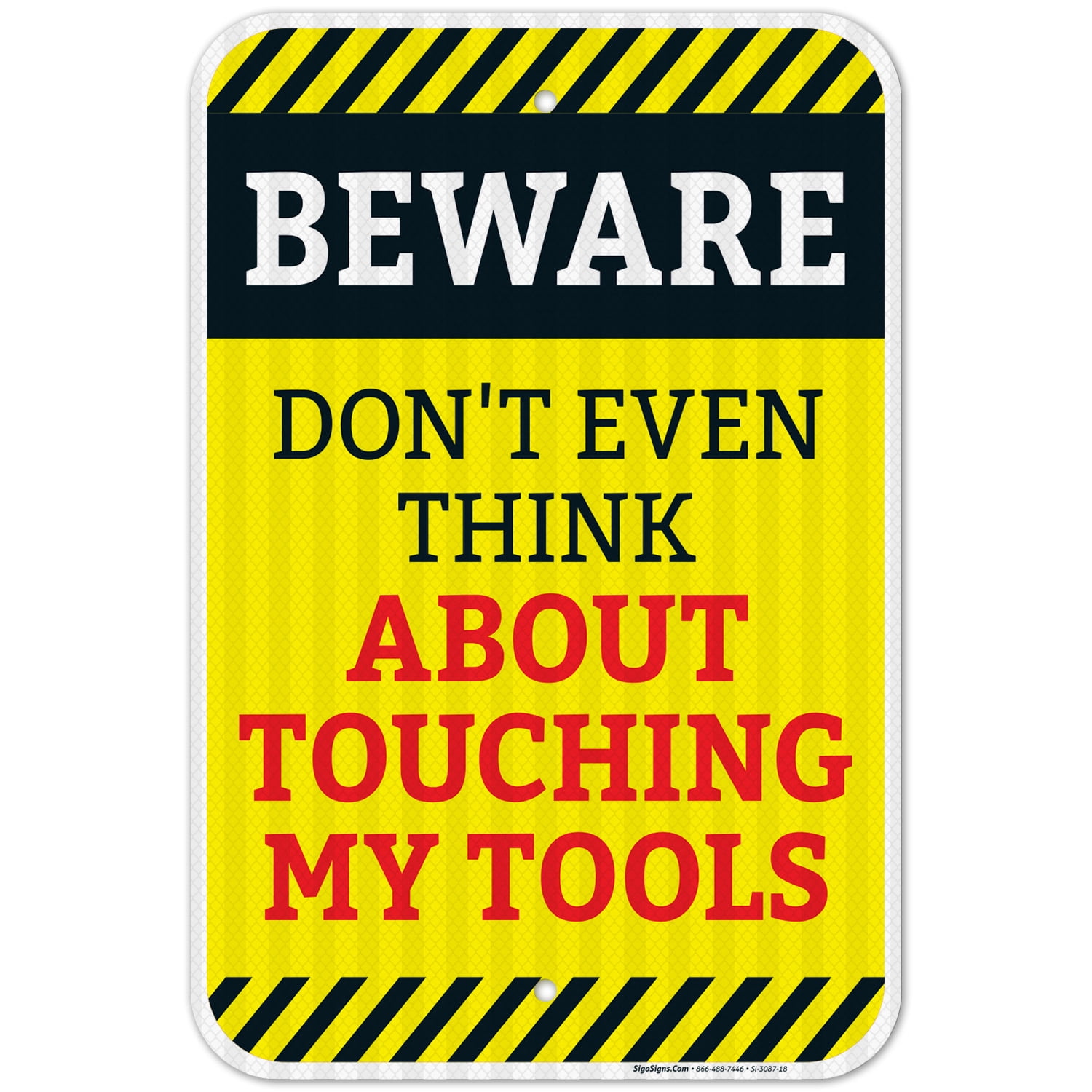 Funny Tool Sign, Beware Don'T Even Think About Touching My Tools Sign ...