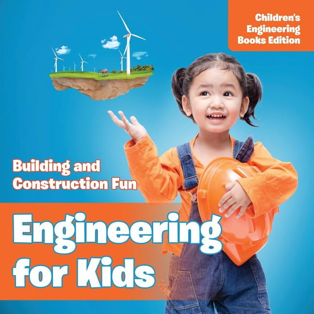 Engineering for Kids : Building and Construction Fun Children's ...