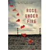 Rose Under Fire, (Paperback) - Walmart.com