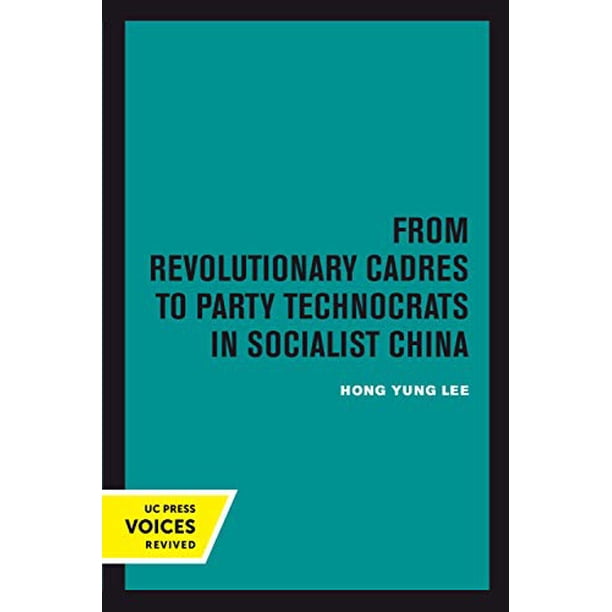 From Revolutionary Cadres to Party Technocrats in Socialist China ...